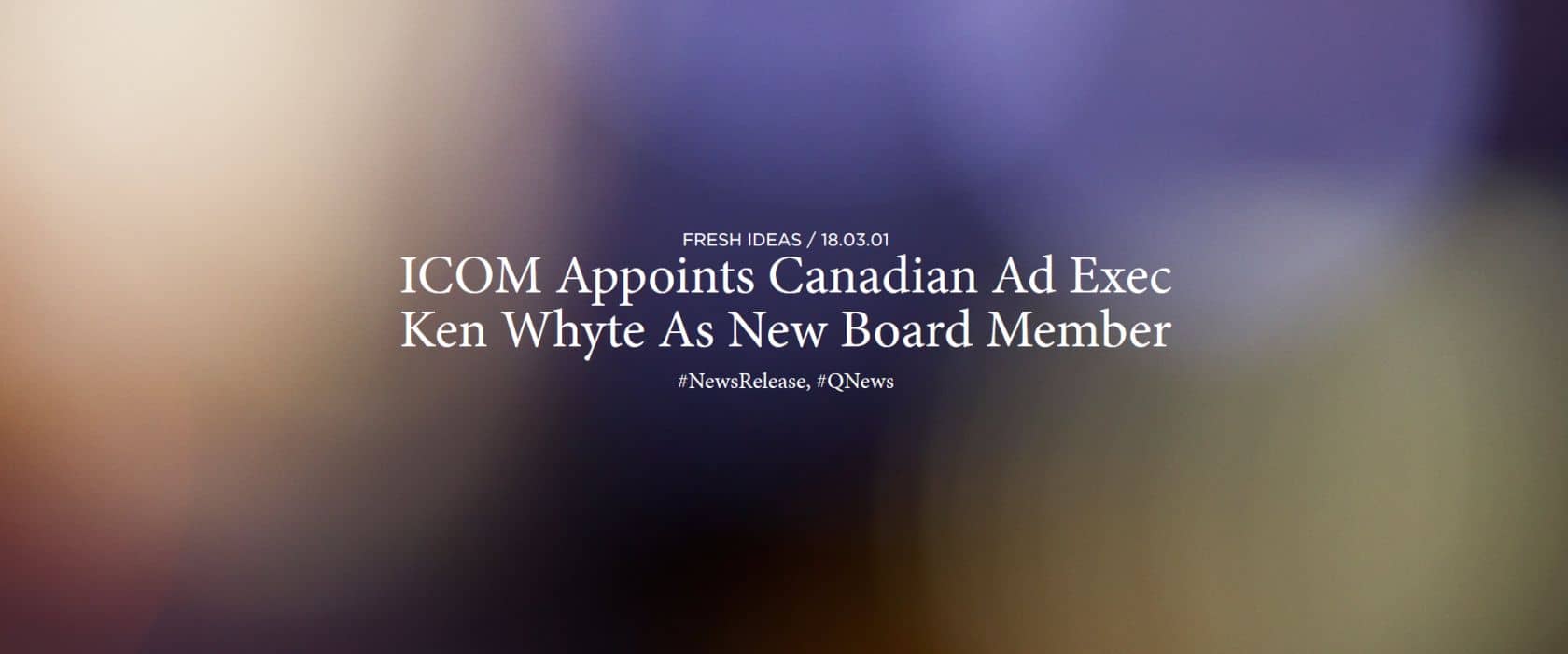 ICOM Appoints Canadian Ad Exec Ken Whyte As New Board Member